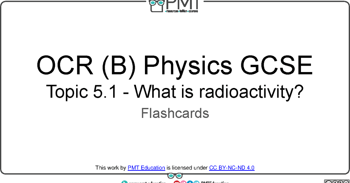Flashcards - Radioactive Material - OCR (B) - PMT Education